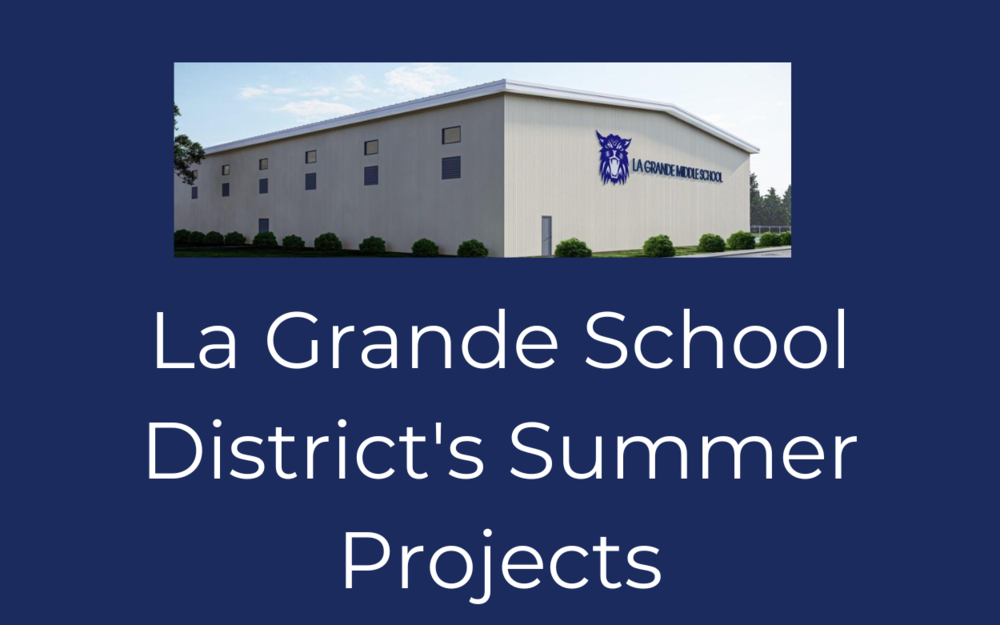 District Projects Extend Through Summer | La Grande Middle School